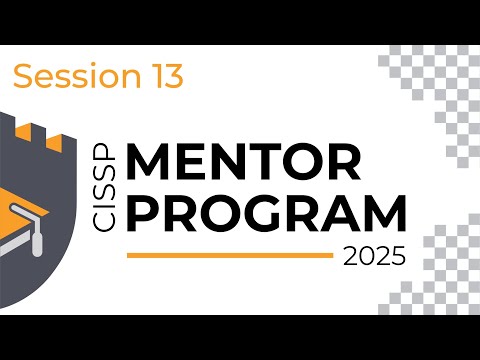 Live Mentor Session #13 — 2025 CISSP Mentor Program