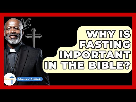 Why Is Fasting Important In The Bible? - Followers Of Christianity