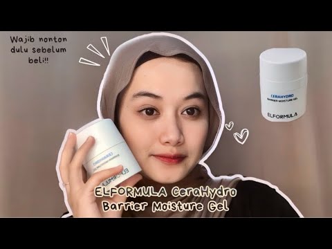 Moistureizer buat memperbaiki Skin Barrier|| ELFormula - CeraHydro Barrier Moisture Gel