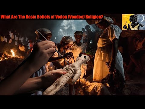 What Are The Basic Beliefs of Vodou (Voodoo) Religion?