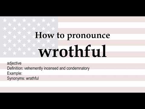 How to pronounce 'wrothful' + meaning