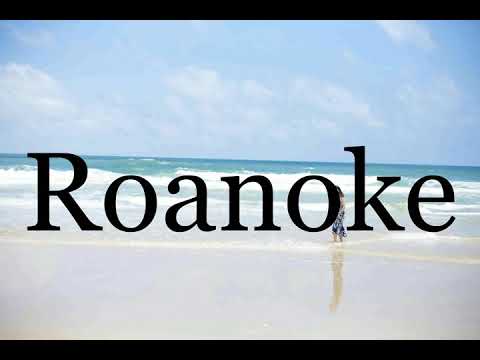 How To Pronounce Roanoke🌈🌈🌈🌈🌈🌈Pronunciation Of Roanoke