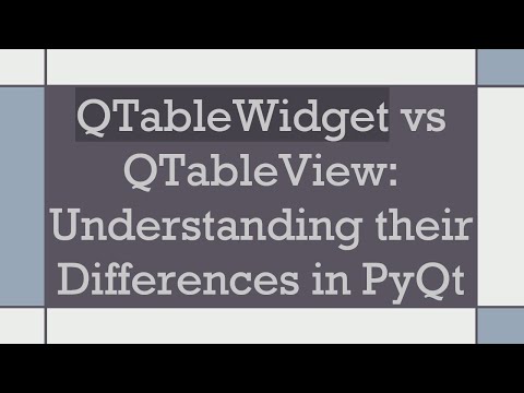 QTableWidget vs QTableView: Understanding their Differences in PyQt