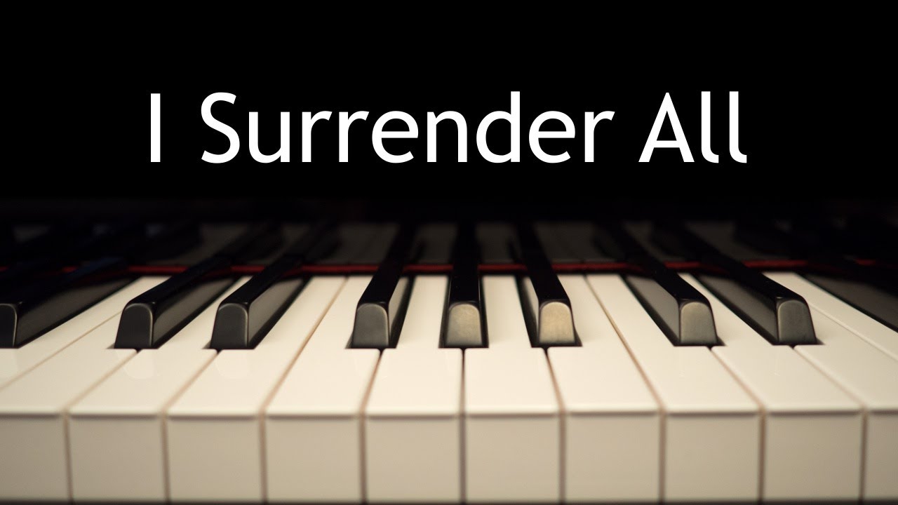 I Surrender All - piano instrumental hymn with lyrics
