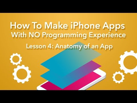 How To Make an App - Ep 4 - App Anatomy