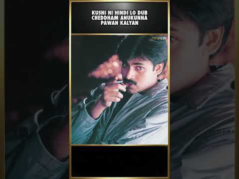 Kushi ni Hindi Lo Dub Cheddham Anukunna Pawan Kalyan | Pawan Kalyan , SJ Suriya | Thyview