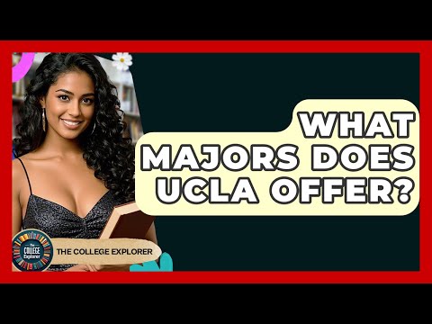 What Majors Does UCLA Offer? - The College Explorer