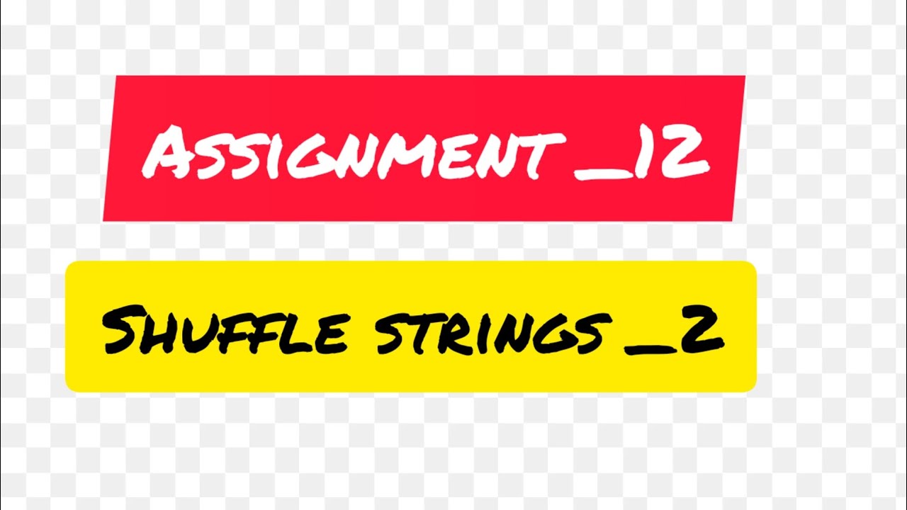 Shuffle strings_2//Assignment _12//Ccbp//python// coding//Nxtwaveccbp