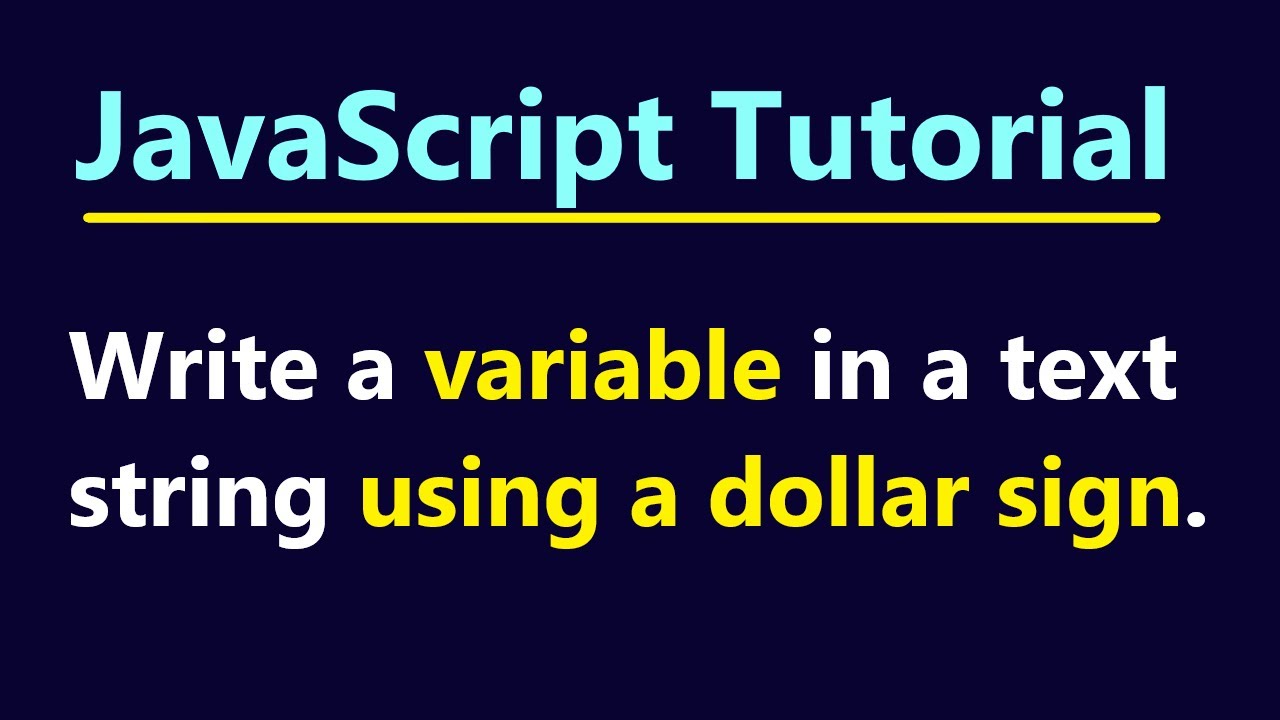 Write a variable in a text string using a dollar sign. - JavaScript Tutorial