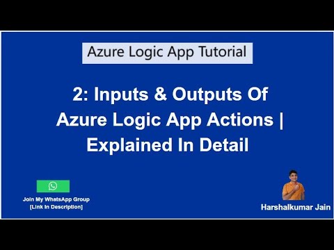 2: Azure Logic Apps Action Inputs/Outputs | Explained In Detail | Azure Logic App Tutorial