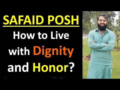 Safed Posh kis ko kehte hain? How to Live with Dignity and Honor?