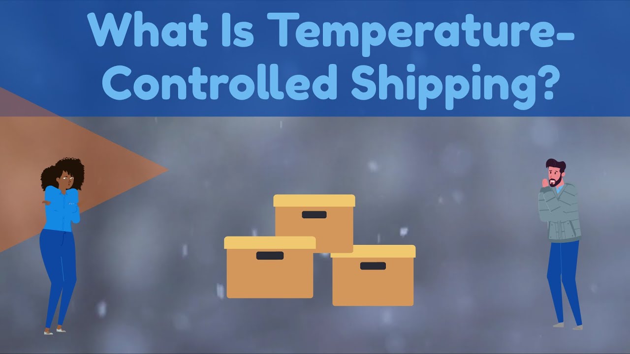 What Is Temperature-Controlled Shipping?