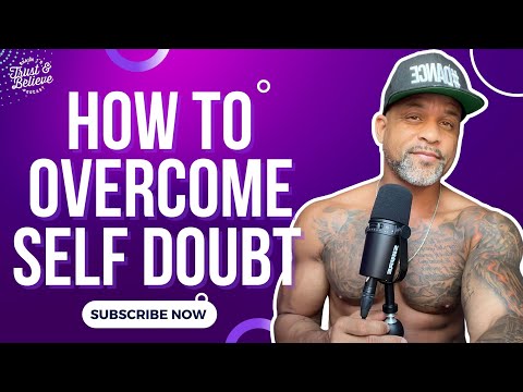 How to Overcome Self Doubt & Self Sabotage