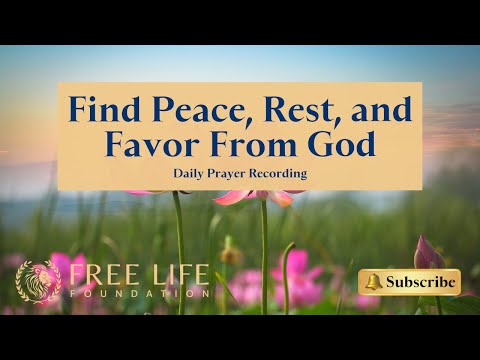 Find Peace, Rest, and Favor From God