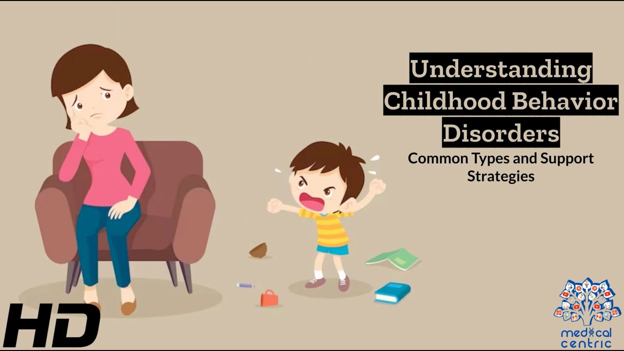 Childhood Behavior Disorders Demystified: Diagnosis and Treatment