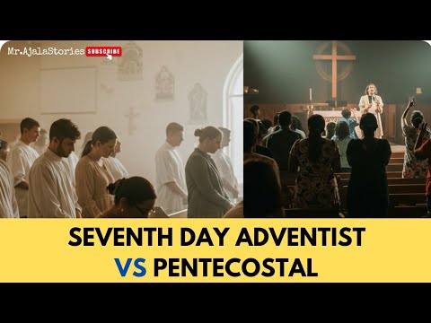 Seventh Day Adventist vs Pentecostal EXPLAINED