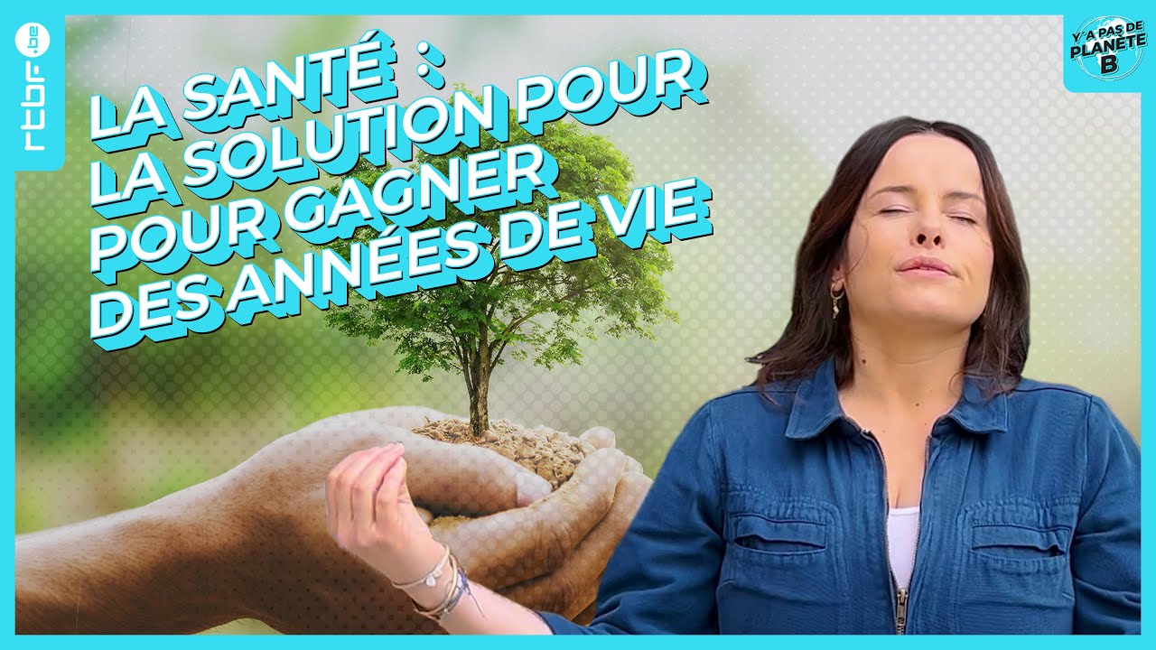 Gagner des années de vie avec l'écologie ? - Y a Pas de Planète B