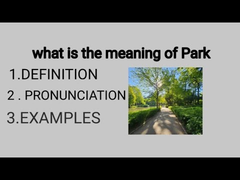 What is the meaning of park || Definition of the park || Park meaning in English