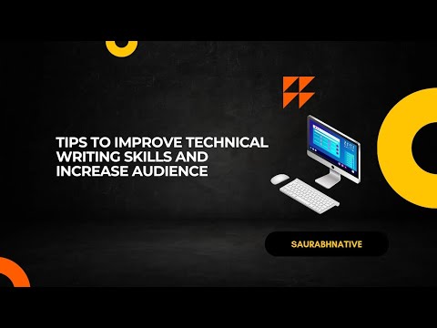 Tips to improve technical writing skills and increase audience