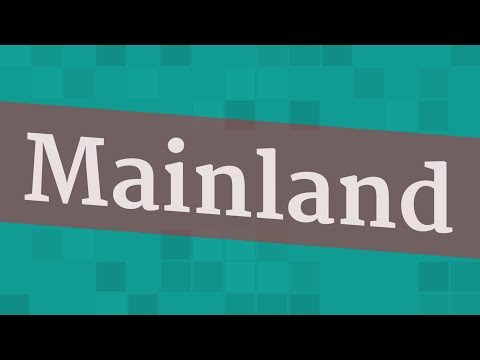MAINLAND pronunciation • How to pronounce MAINLAND