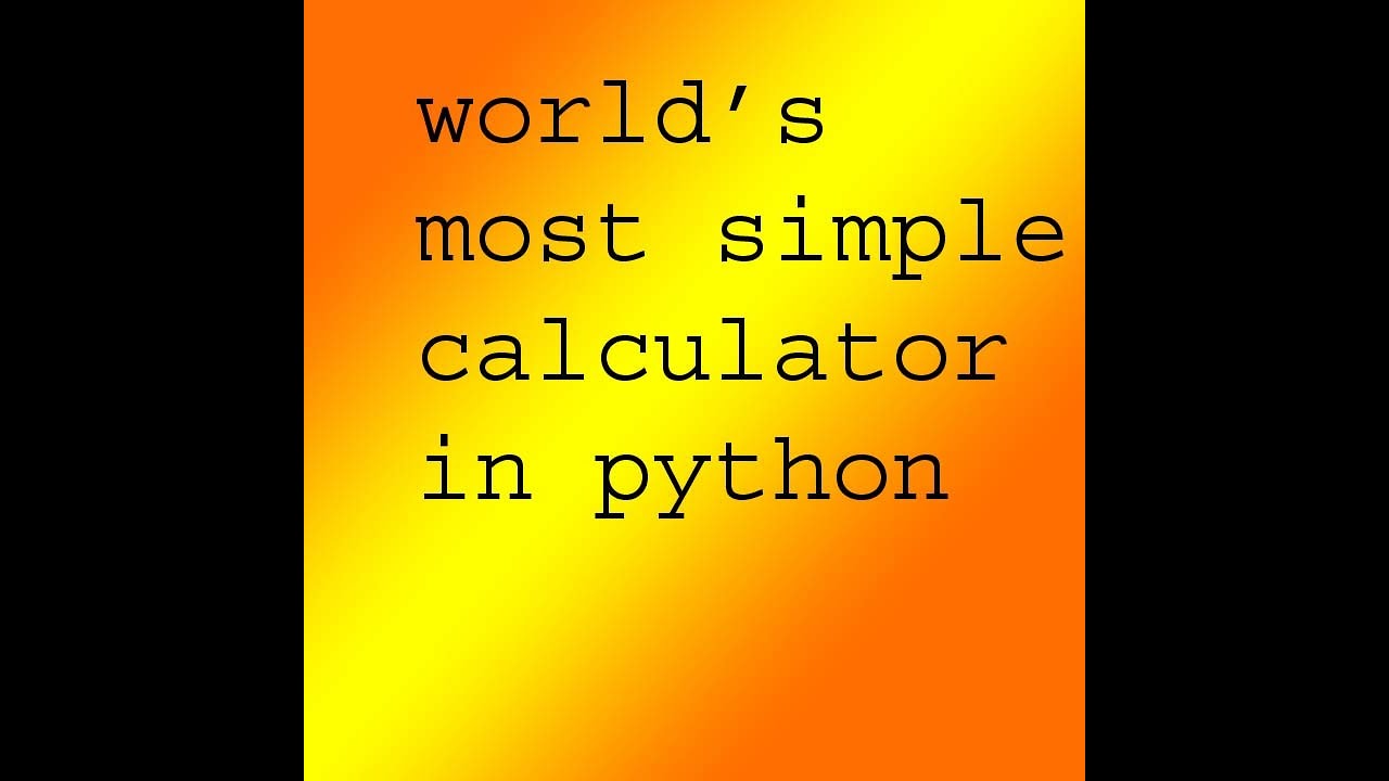 Basic Calculator in Python||||    world's simplest code!!!! #0