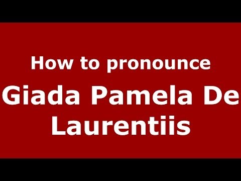 How to pronounce Giada Pamela De Laurentiis (Italian/Italy) - PronounceNames.com