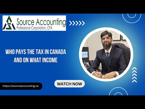 Who pays tax in Canada and on what income?