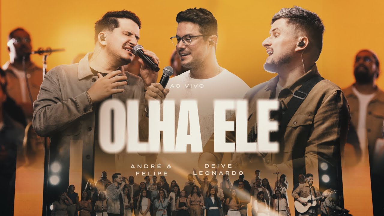 André e Felipe, Deive Leonardo - Olha Ele (Ao Vivo)
