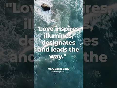 Love inspires, illumines, designates and leads the way
