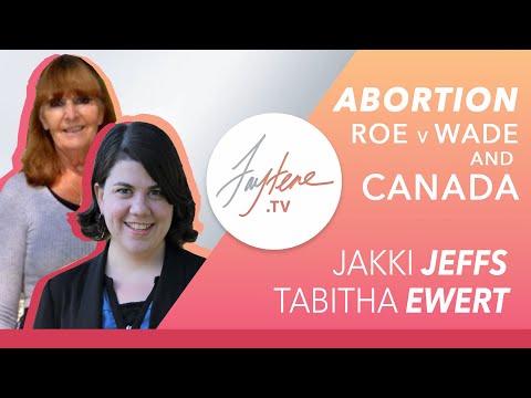 Abortion, Roe vs Wade & Canada with Tabitha Ewert & Jakki Jeffs