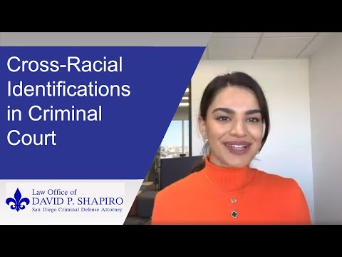 What are Cross-Racial Identifications & Why Are They Inaccurate? San Diego Criminal Lawyer Explains