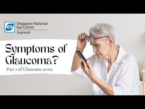Signs and Symptoms of Glaucoma | Glaucoma Series Part 2 - Singapore National Eye Centre