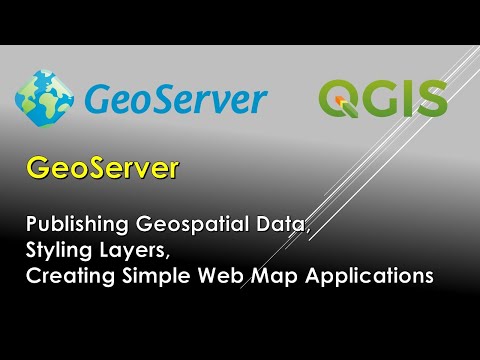Geoserver & QGIS Tutorial - Publishing Data, Styling Layers, Creating Simple Web Map Applications