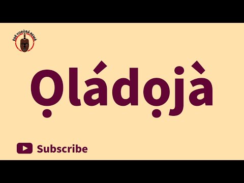 OLADOJA - How To Pronounce and Write Yoruba Names | African Languages
