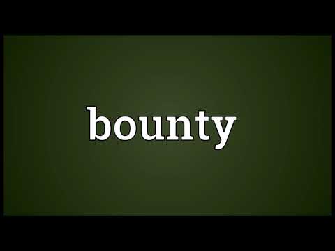 Bounty Meaning