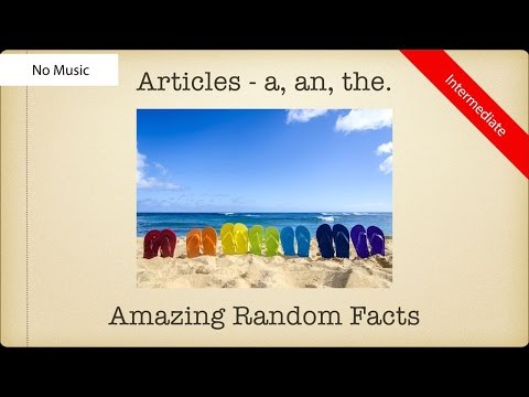 Definite Article & Indefinite Article – a an the: Amazing World Facts (No Music)