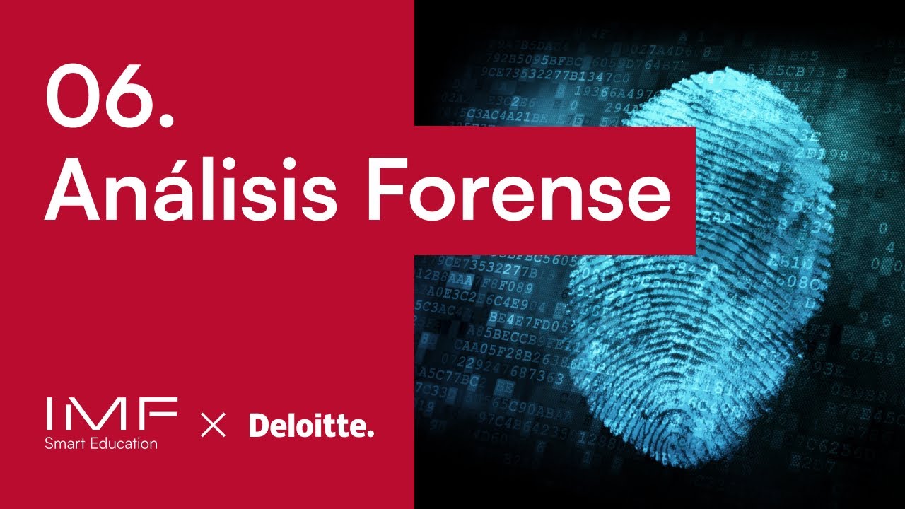 06 Análisis forense 🔎  | Escuela de Ciberseguridad - IMF x Deloitte