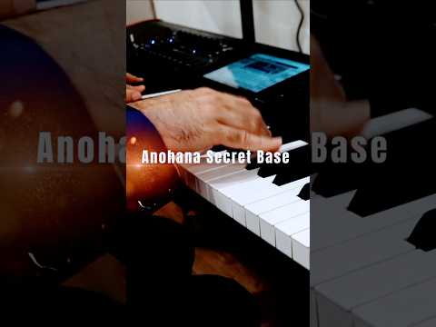 Anohana ED - Secret Base - Piano Cover #piano #animesong #japanesesong #music #animemusic #anime