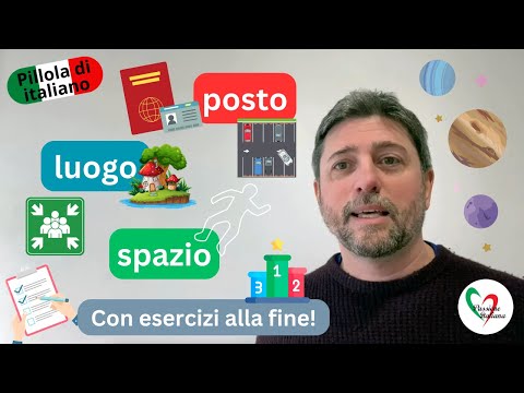 Pillola di italiano: Che cosa significano e come si usano le parole 'posto', 'luogo' e 'spazio'