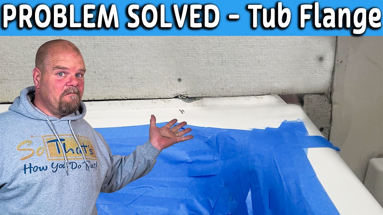 PROBLEM SOLVED for Tub Flange when Installing Cement Board and Tile