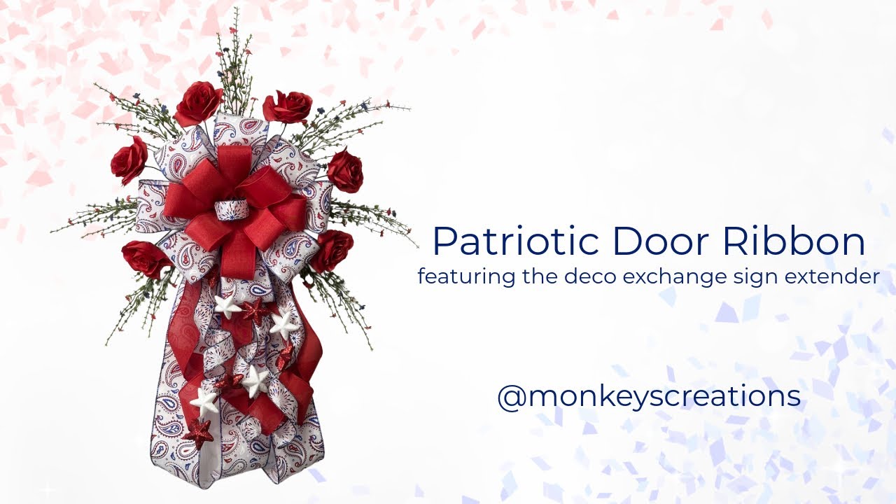 DIY Patriotic Door Bow Tutorial | Deco Exchange Sign Extender
