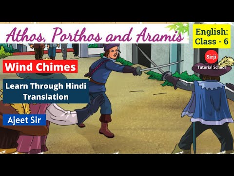 Athos, Porthos and Aramis - Class 6 English Wind Chimes Line by Line Hindi Explanation - Ajeet Sir