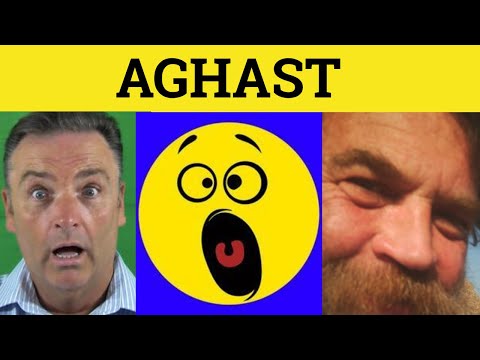 🔵 Aghast - Aghast Meaning - Aghast Examples - GRE 3500 Vocabulary
