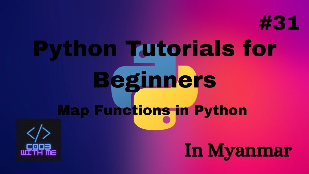 Map Function in Python | Python Tutorials for Beginners#31 (in Myanmar)