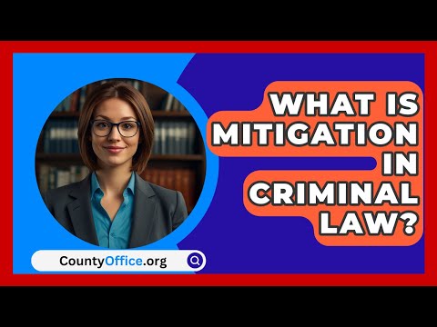 What Is Mitigation In Criminal Law? - CountyOffice.org
