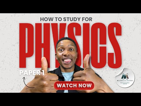 How to Study for Physical Science Paper 1 | Exam Preparation Tips | Mlungisi Nkosi