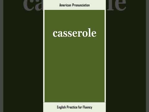 casserole, How to Say or Pronounce CASSEROLE in American, British English, Pronunciation