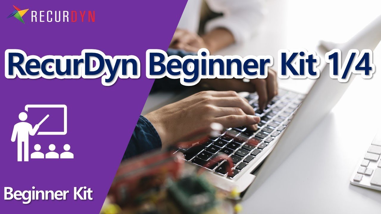 RecurDyn Beginner Kit (1/4) (Terminologies, Pre-Processor, Body)