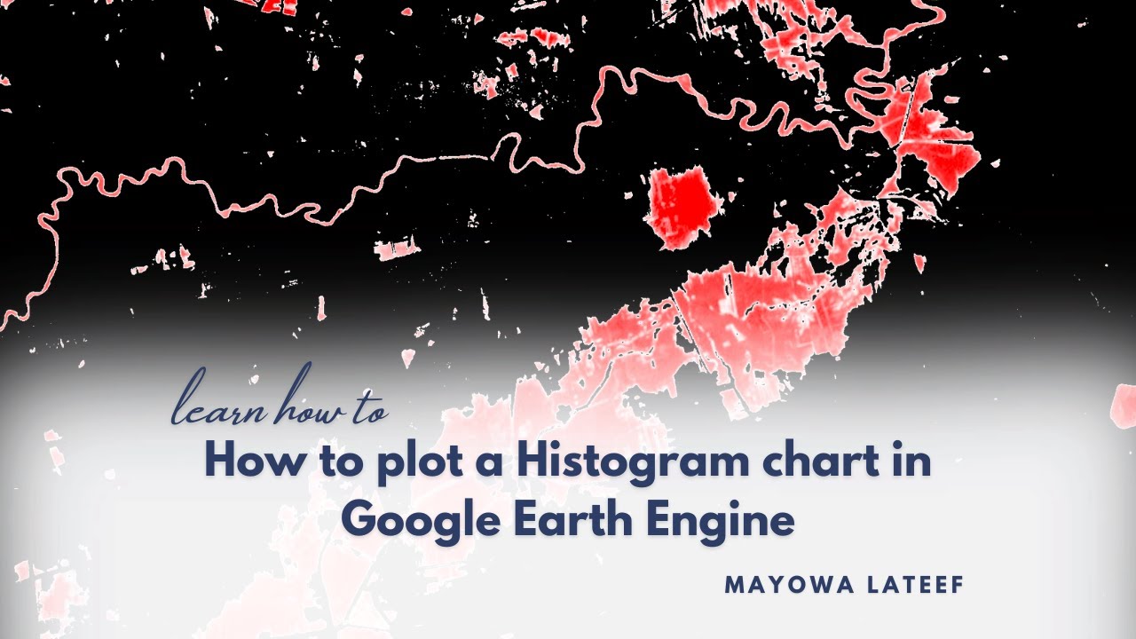 How to Plot a Histogram Chart in Google Earth Engine