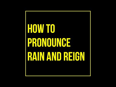 Pronounce: Rain and Reign | 15 Second English